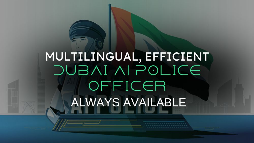 Dubai AI Police Officer: Multilingual, Efficient, and Always Available ...