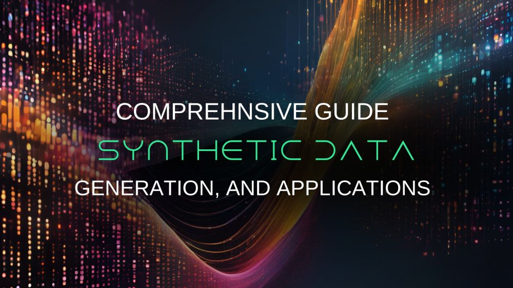 Synthetic Data: A Comprehensive Guide | AI IXX
