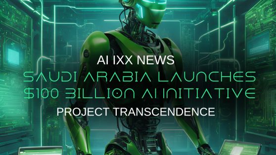 Saudi Arabia Launches $100 Billion AI Initiative 'Project Transcendence' | AI IXX